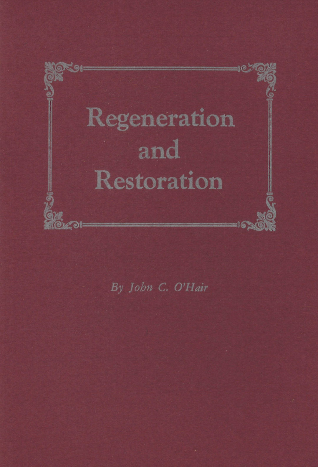 Regeneration and Restoration | Bible Doctrines to Live By