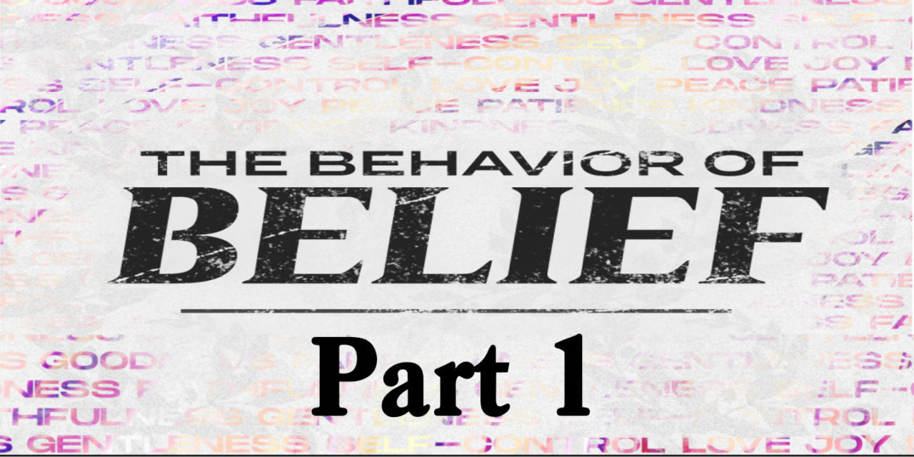 Behavior of Belief, part 1 | Bible Doctrines to Live By