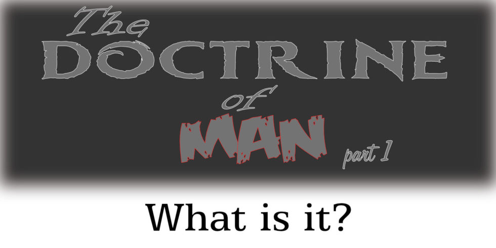 The Doctrine of Man…What Is Man? | Bible Doctrines to Live By