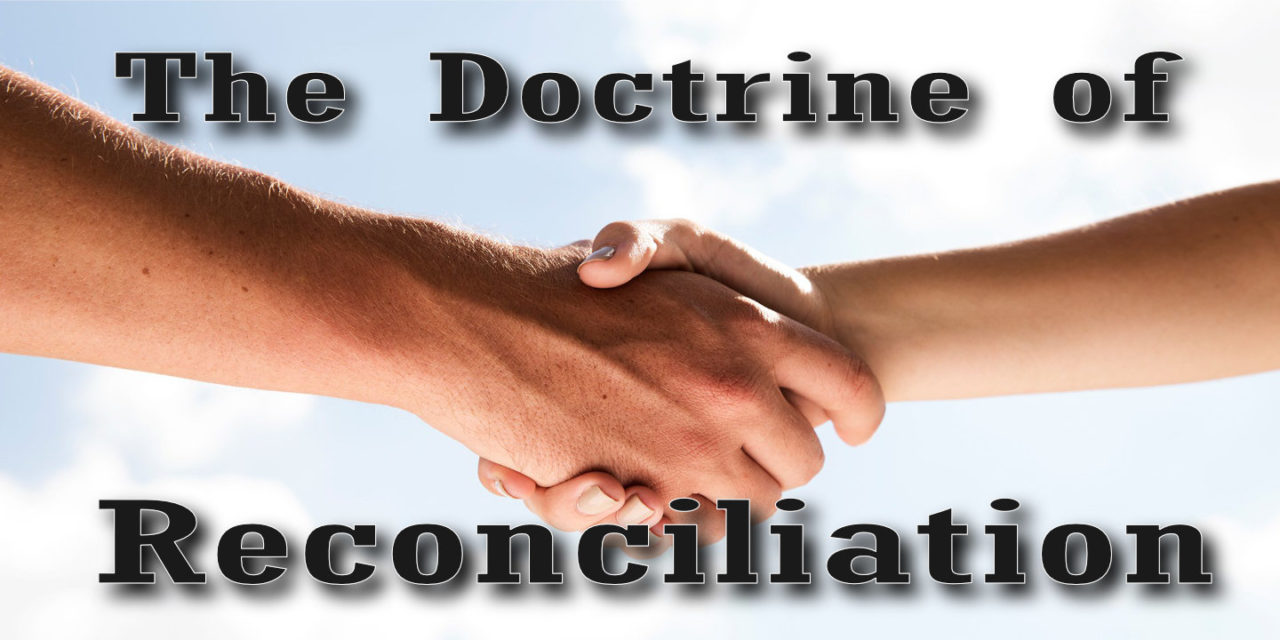 The Doctrine of Reconciliation | Bible Doctrines to Live By