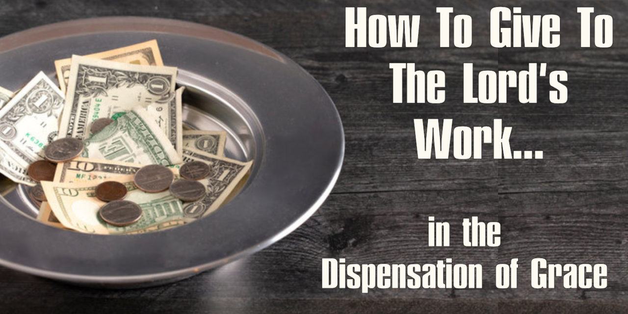 How To Give For The Lord’s Work…in the Dispensation of Grace | Bible ...