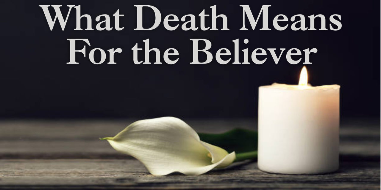 What Death Means To The Believer | Bible Doctrines to Live By
